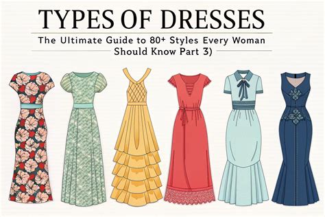 Types Of Dresses The Definitive Guide To 80 Dress Styles For Every