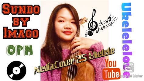 Sundo By Imago With Ukelele Chords And Lyrics Nedia Cover 25 Ukelele