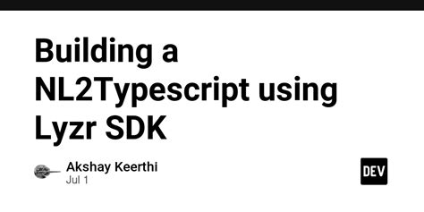 building a nl2typescript using lyzr sdk dev community