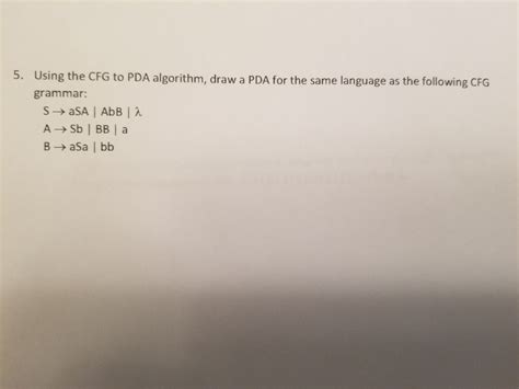 Solved 5 Using The Cfg To Pda Algorithm Draw A Pda For The
