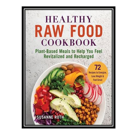 قیمت و خرید کتاب Healthy Raw Food Cookbook اثر Roth Susanne انتشارات