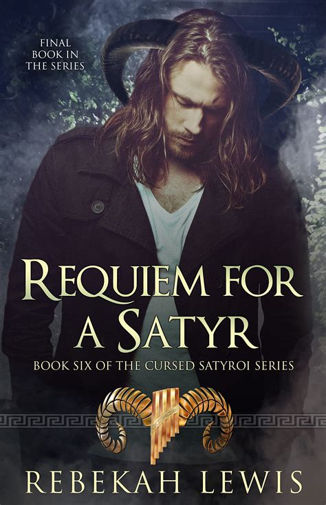Requiem For A Satyr The Cursed Satyroi Book 6 By Rebekah Lewis