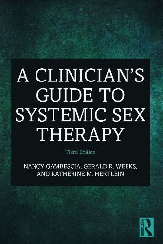 Clinicians Guide To Systemic Sex Therapy Emka