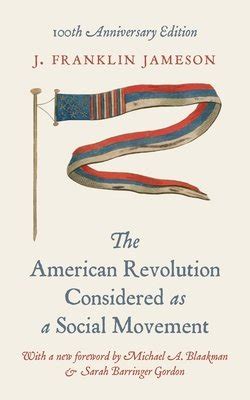 American Revolution Considered As A Social Movement 100th Anniversary