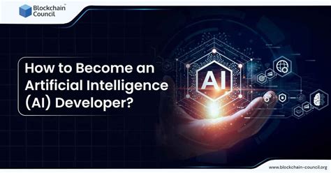 How to Become an Artificial Intelligence (AI) Developer? - Blockchain Council