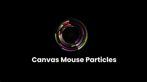 Mouse Particle Effects With Canvas Canvas Animation And Effects Youtube