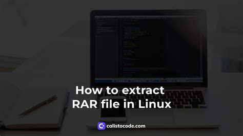 How To Extract RAR File In Linux Calisto Code