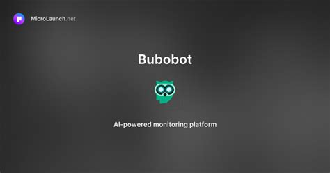 Bubobot Is Now On Microlaunch