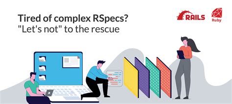 Tired Of Complex RSpecs Let S Not To The Rescue