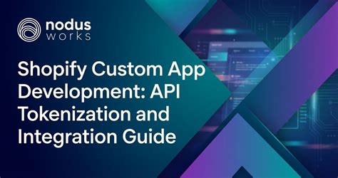 Shopify Custom App Development Api Token Guide Nodus Works