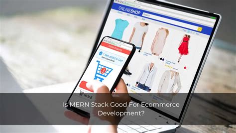 Is Mern Stack Good For Ecommerce Development