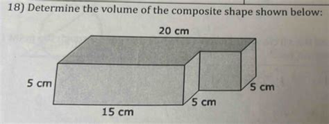 Solved 18 Determine The Volume Of The Composite Shape Shown Below [math]