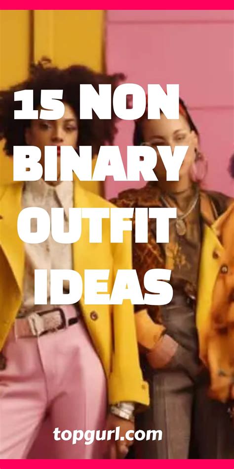 15 Non Binary Busting Outfit Ideas To Slay Your Style Game Topgurl