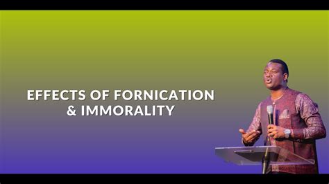 Understanding The Effects Of Fornication And Immorality Apostle Arome