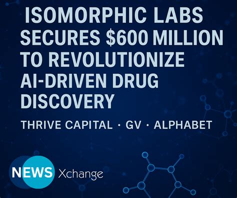 Isomorphic Labs Secures 600 Million To Revolutionize Ai Driven Drug