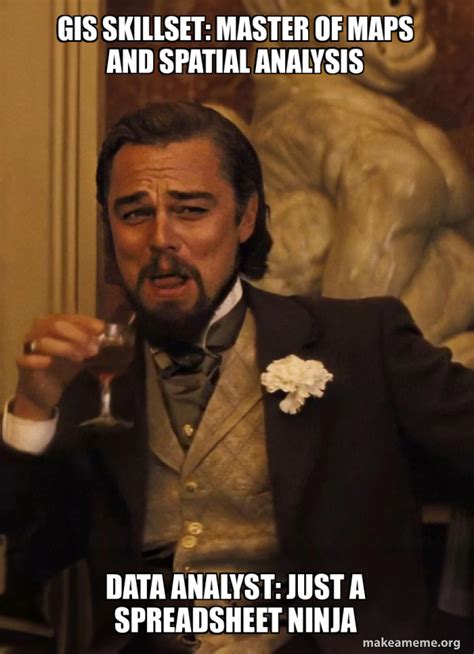 Gis Analyst Memes