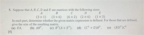 Solved Suppose That A B C D And E Are Matrices With Chegg