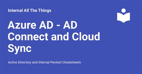 Azure AD AD Connect And Cloud Sync Internal All The Things