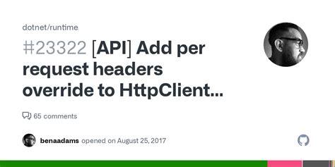 Api Add Per Request Headers Override To Client Convenience Methods · Issue 23322 · Dotnet