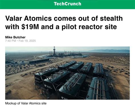 Valar Atomics Emerges From Stealth With 19m And A Pilot Reactor Site