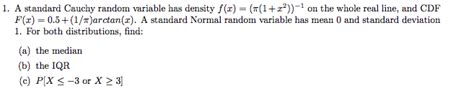 A Standard Cauchy Random Variable Has Density F X Chegg