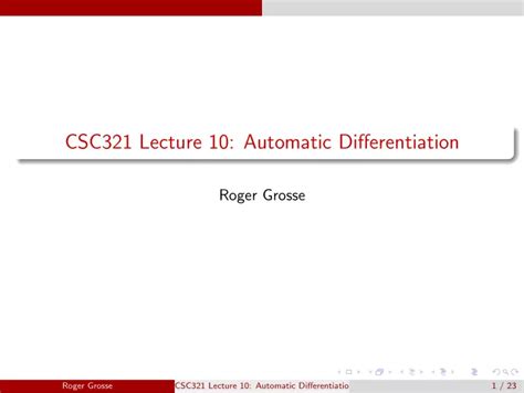 [ppt] csc321 lecture 10 automatic differentiation roger grosse roger
