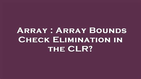array array bounds check elimination in the clr youtube
