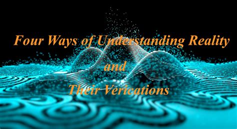Four Ways Of Understanding Reality And Their Verifications Nothing