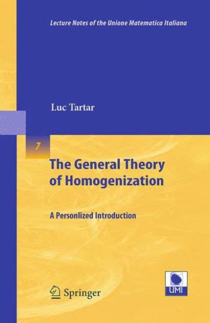 The General Theory Of Homogenization A Personalized Introduction Edition 1 By Luc Tartar