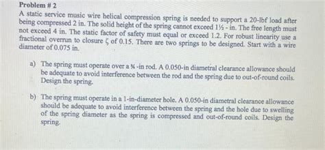 solved problem 2 a static service music wire helical
