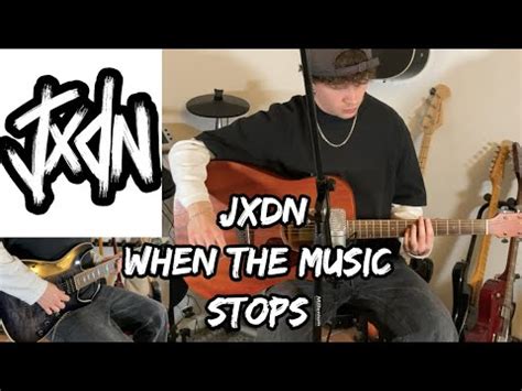 WHEN THE MUSIC STOPS JXDN Guitar Cover TABS In Description YouTube