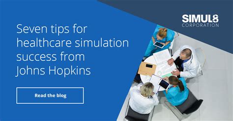 7 Tips For Healthcare Simulation Success From Johns Hopkins Simul8 Blog