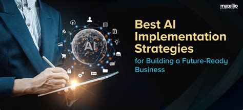 Best Ai Implementation Strategies For Building A Future Ready Business Matellio Inc