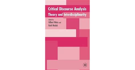 Critical Discourse Analysis Theory And Interdisciplinarity By Ruth Wodak