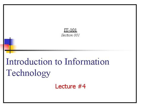 It101 Section 001 Introduction To Information Technology Lecture
