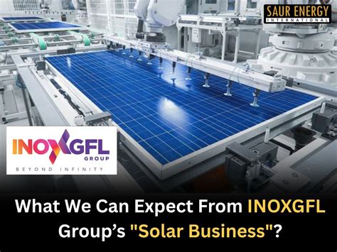 Inox Solar Commences Production At Its 3 Gw Solar Module Plant