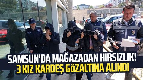 Samsun da mağazadan hırsızlık kız kardeş gözaltına alındı YouTube
