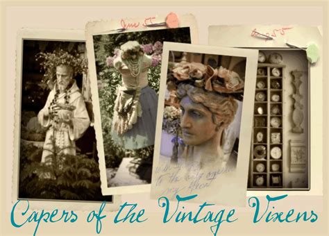 Capers Of The Vintage Vixens A Passion For Collecting