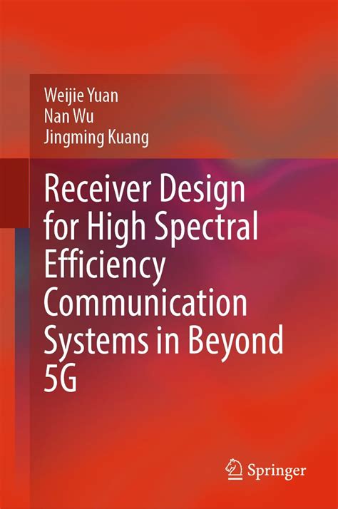 Receiver Design For High Spectral Efficiency Communication Systems In Beyond 5g Ebook By Weijie