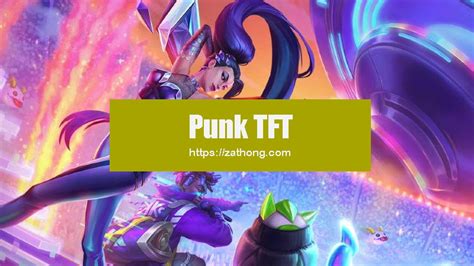 Punk TFT Build Set Comps Trait Zathong