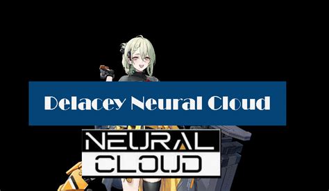 Neural Cloud Delacey Build Guides T Items Team Space And Skill