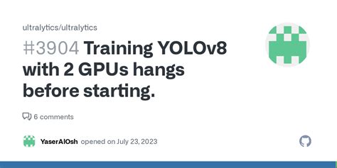 Training YOLOv With GPUs Hangs Before Starting Issue Ultralytics Ultralytics GitHub