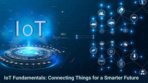 Iot Fundamentals Connecting Things For A Smarter Future By
