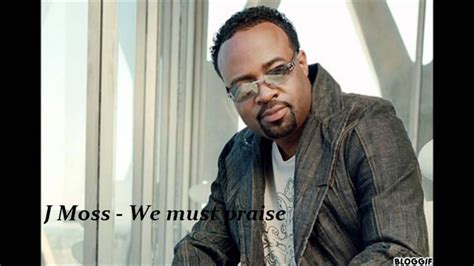 Jmoss We Must Praise With Lyrics Youtube