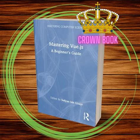 Jual Mastering Vue Js A Beginner S Guide Jakarta Timur Crownbook Tokopedia