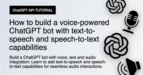 how to build a text and voice powered chatgpt bot with text to speech