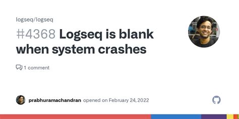 Logseq Is Blank When System Crashes · Issue 4368 · Logseqlogseq · Github