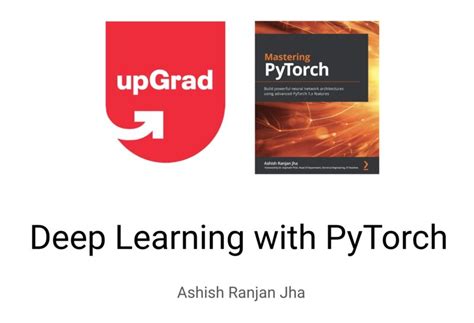Ashish Ranjan Jha On Linkedin Deeplearning Pytorch Upgrad Masteringpytorch