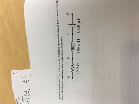 Solved An Ac Source With Delta V Max 150 V And F 50 0 Hz