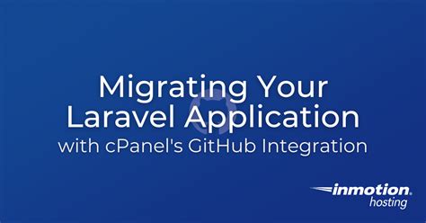 Migrating Your Laravel Application With CPanel S GitHub Integration